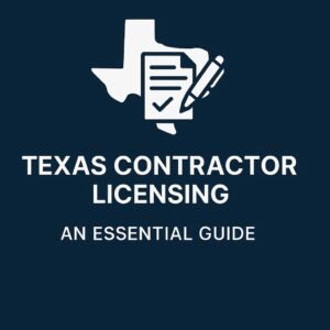Texas Contractor Licensing: An Essential Guide for Specialty Trades